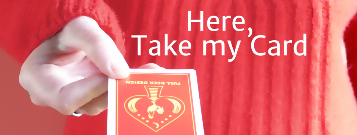 Here, Take My Card | Full Deck Design